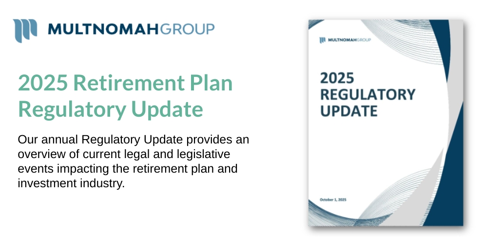 2025 Retirement Plan Regulatory Update