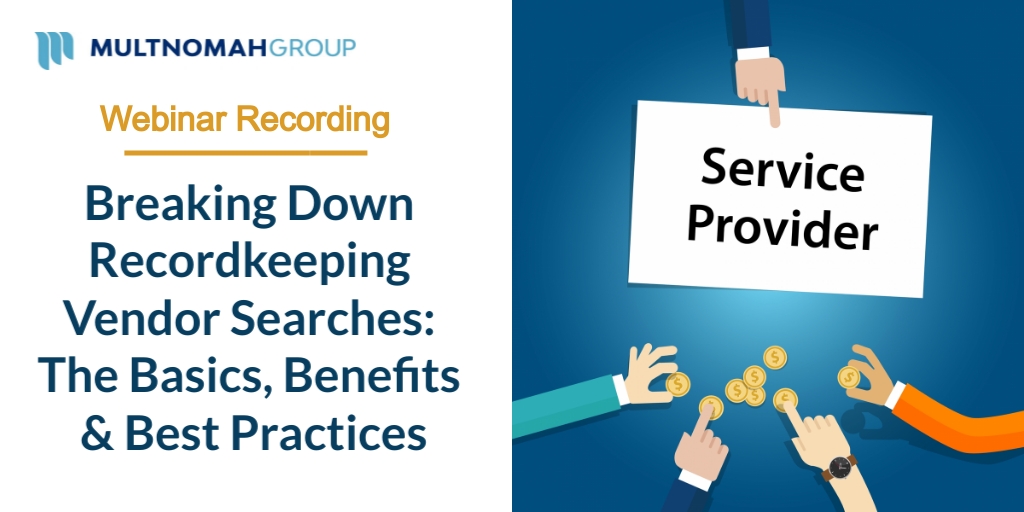 Webinar Recording Recordkeeping Vendor Searches Best Practices